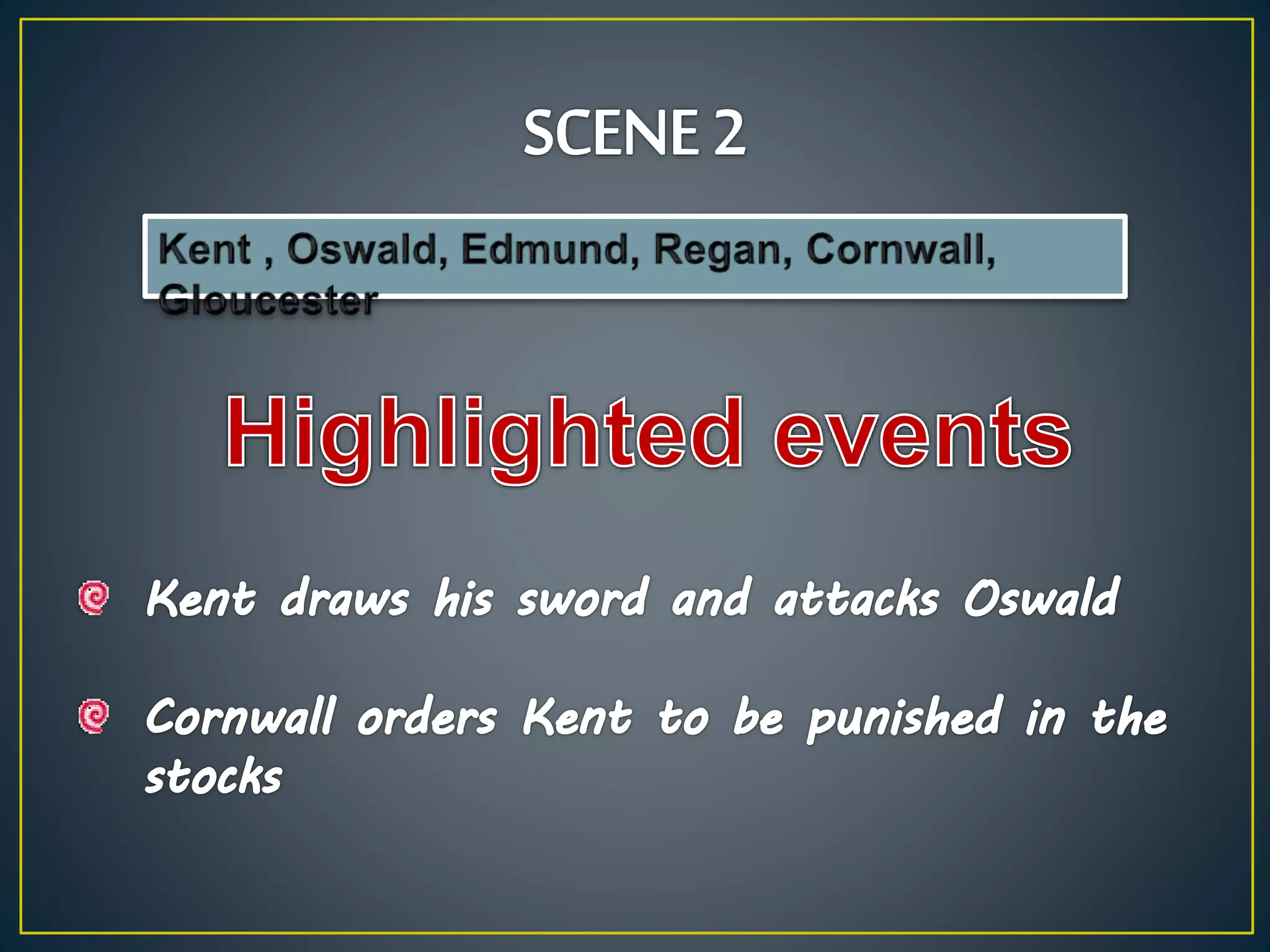 King lear act 2, scene 2&3 | PPTX