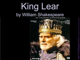 King Lear-Heus.ppt King Lear William Shakespeare play | PPT