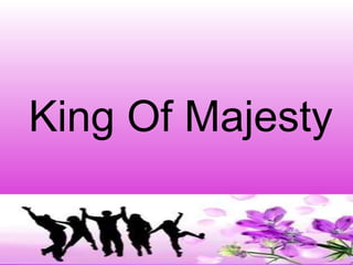 King Of Majesty | PPT