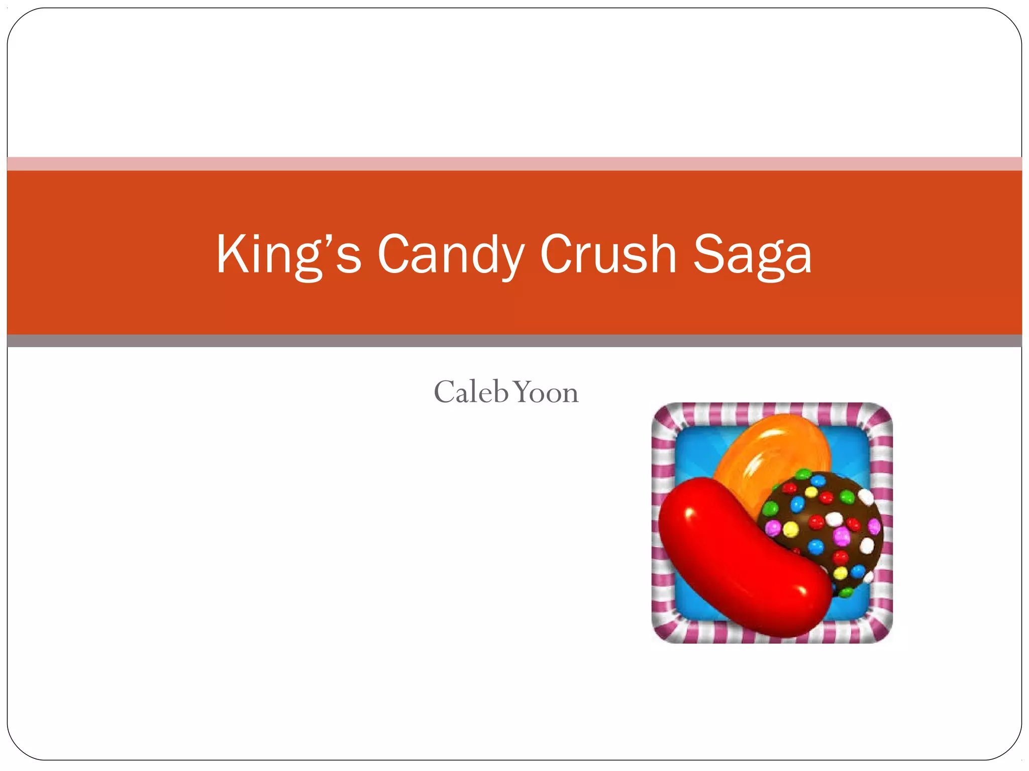 Kings Candy Crush Saga Ppt