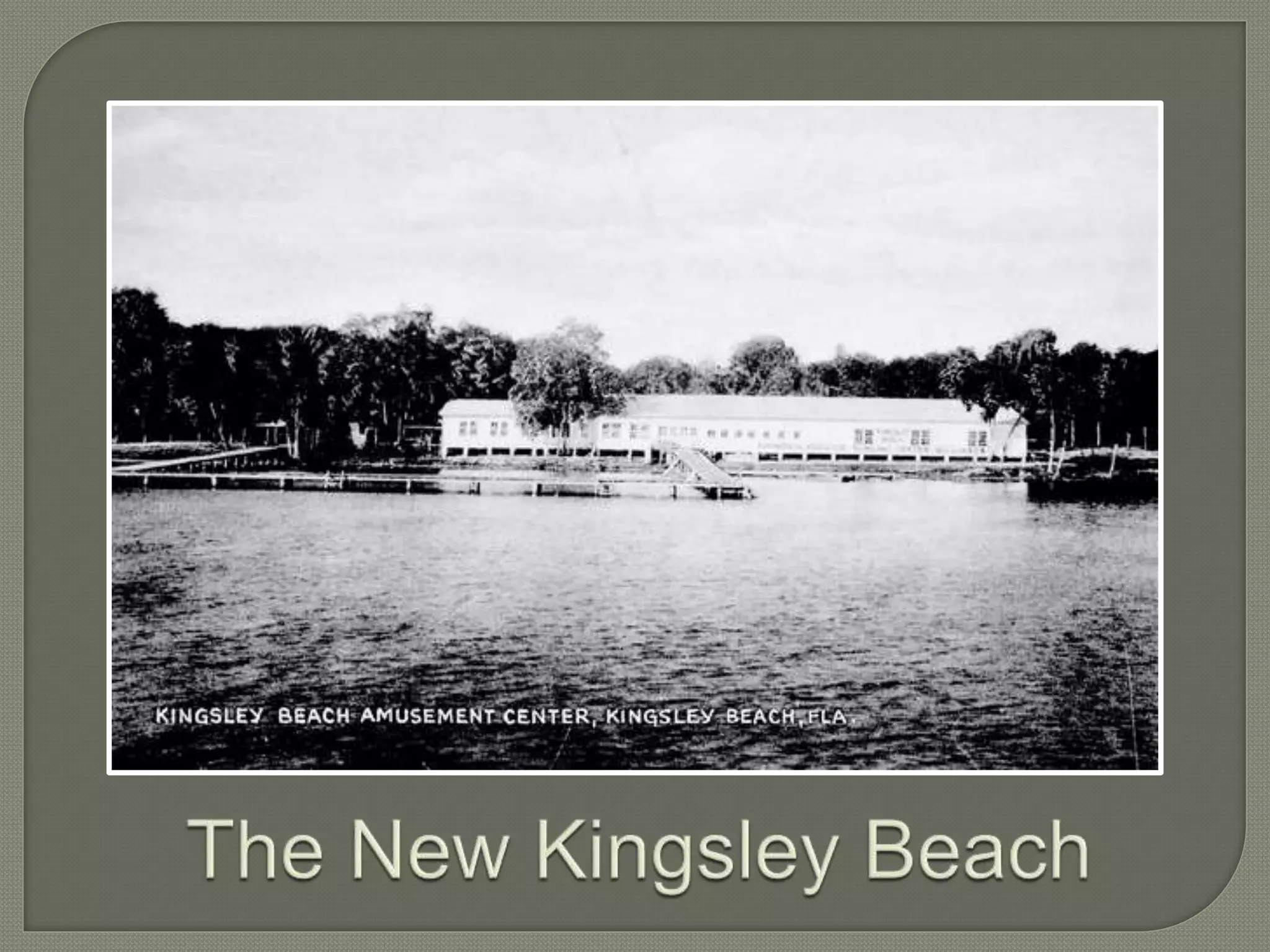 Kingsley Lake Photo History | PPTX