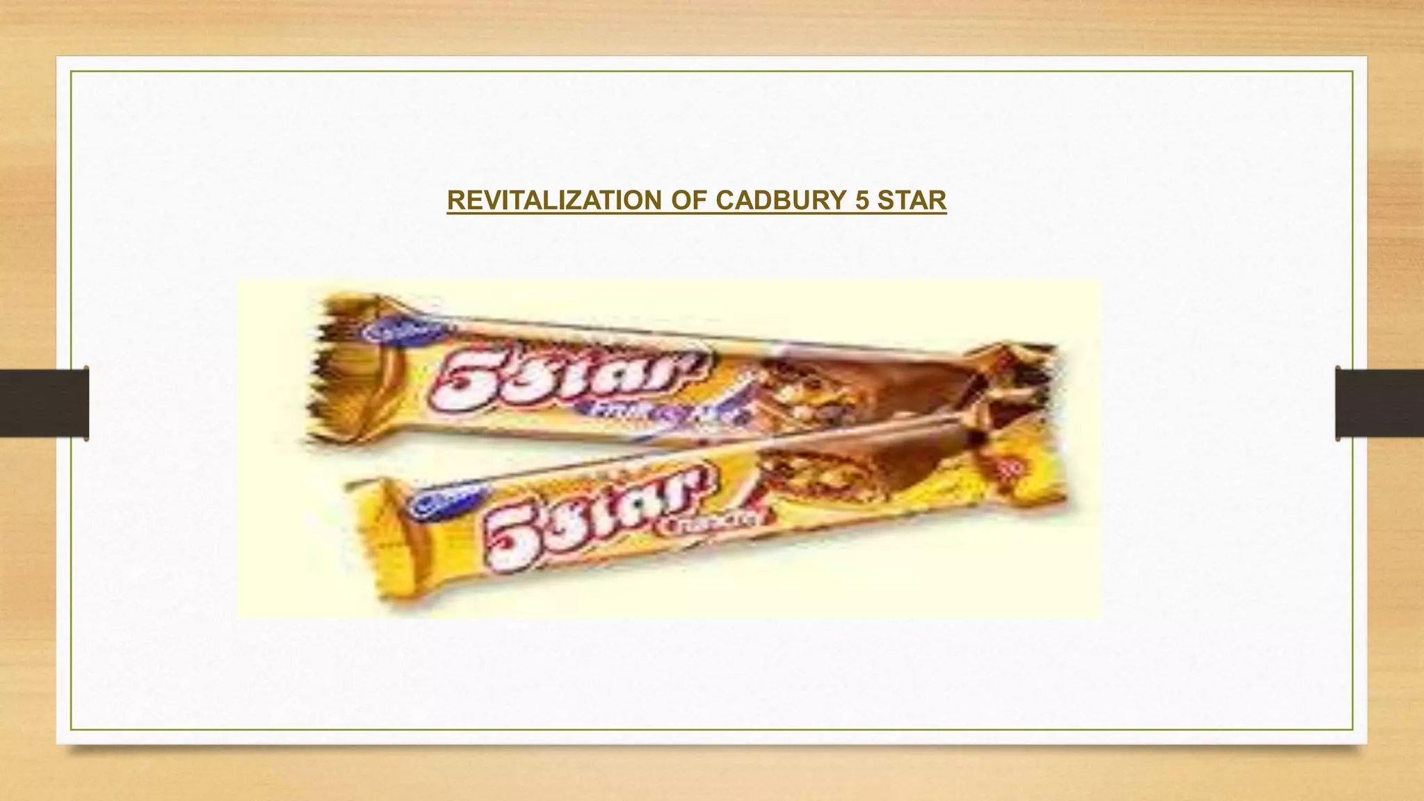 REVITALIZATION OF CADBURY 5 STAR | PPTX