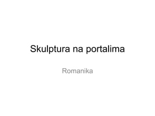 Kiparstvo romanike 1 | PPTX