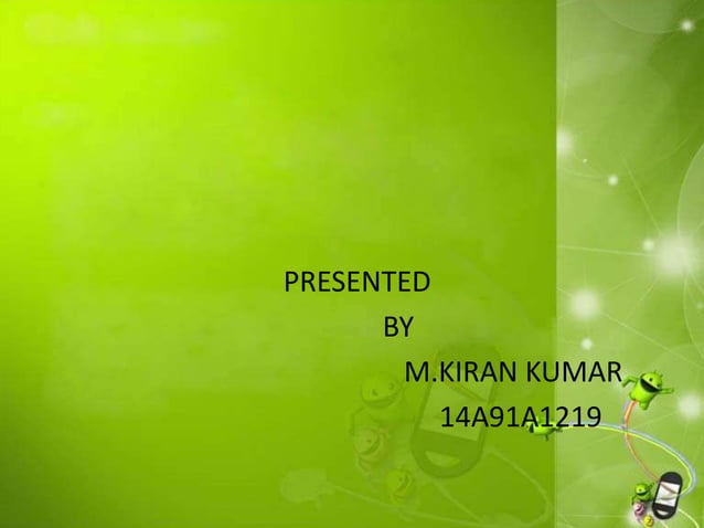 Kiran android technology | PPT