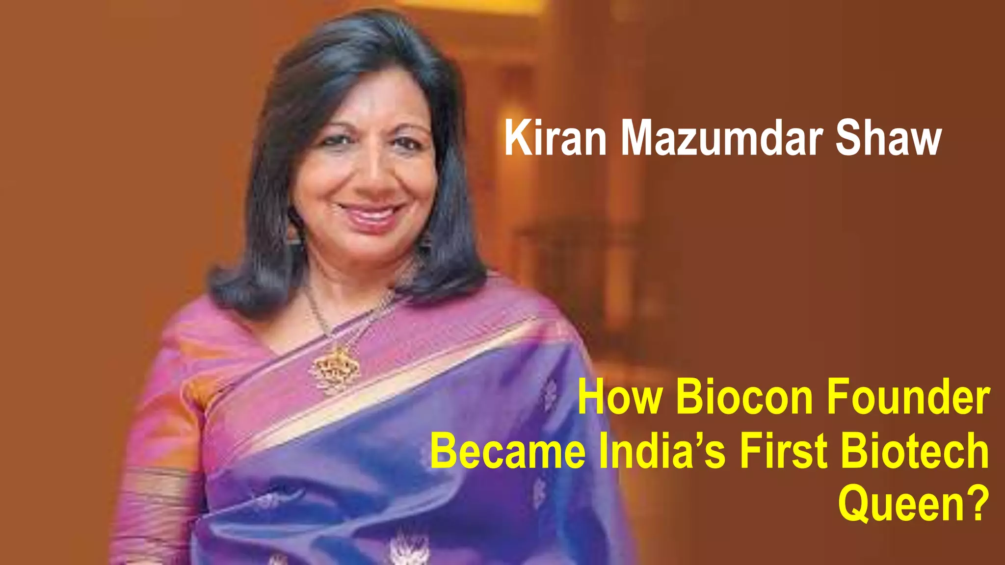 KIRAN MAZUMDAR SHAW.pptx