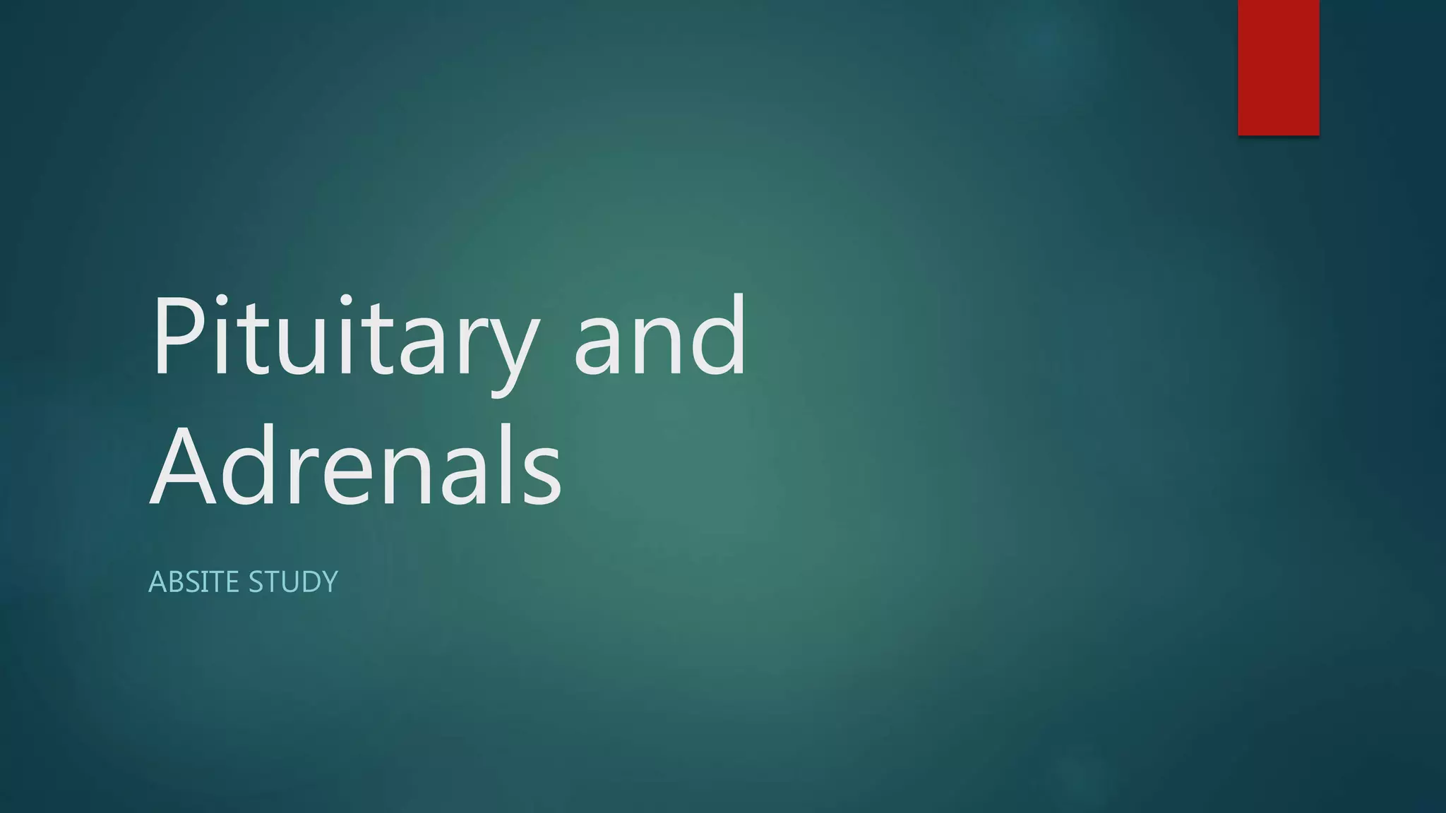 Pituitary and Adrenals ABSITE review | PPTX