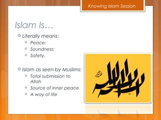 Knowing Islam Session | PPT | Islam | Religion & Spirituality