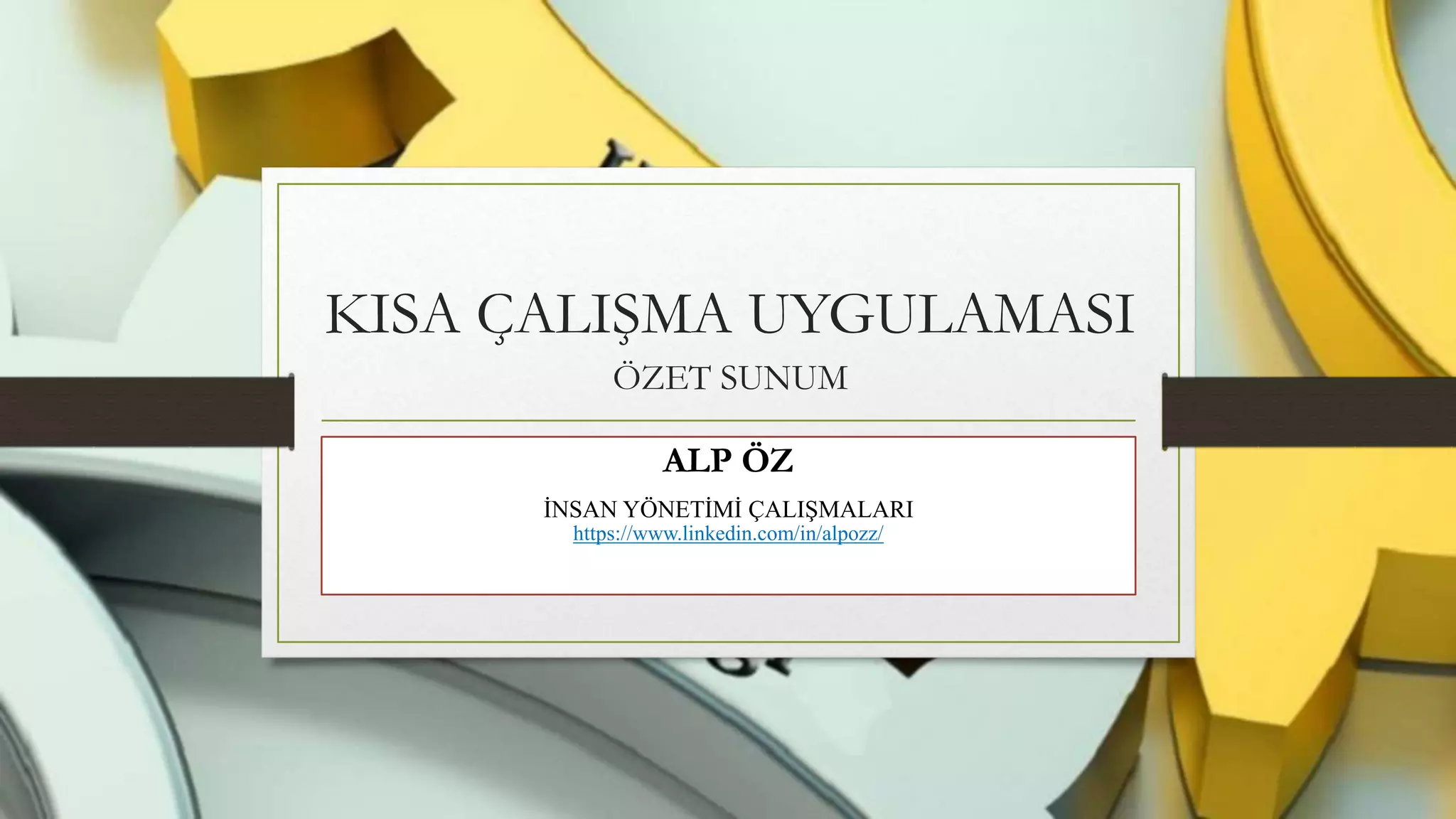 Kisa calisma uygulamasi | PPTX