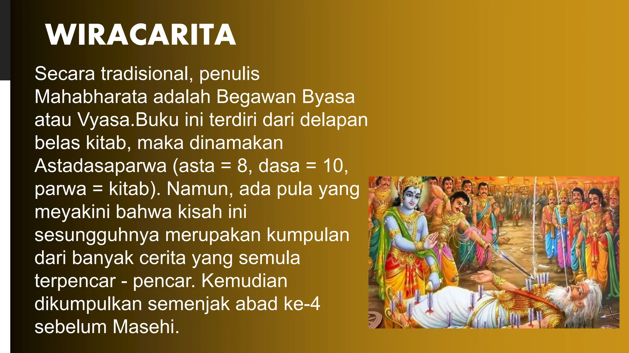Kisah Mahabharata memang tak lepas dari sejarah keberadaan Pandawa Lima ...
