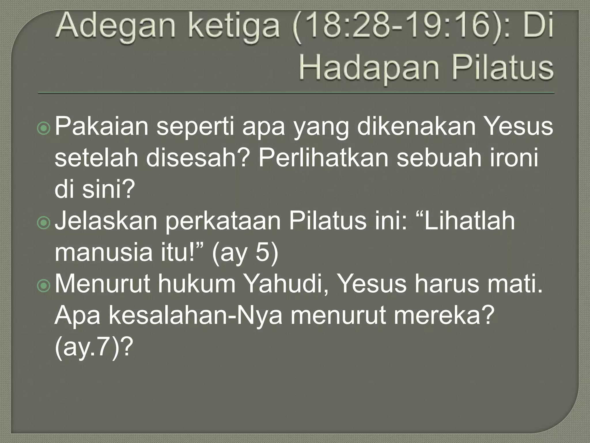 Kisah sengsara dalam Injil Yohanes | PPTX