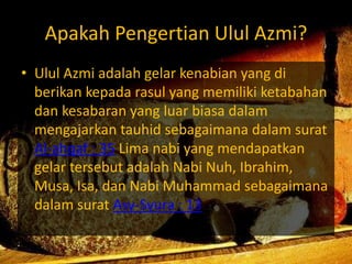 Kisah teladan nabi ulul azmi | PPTX