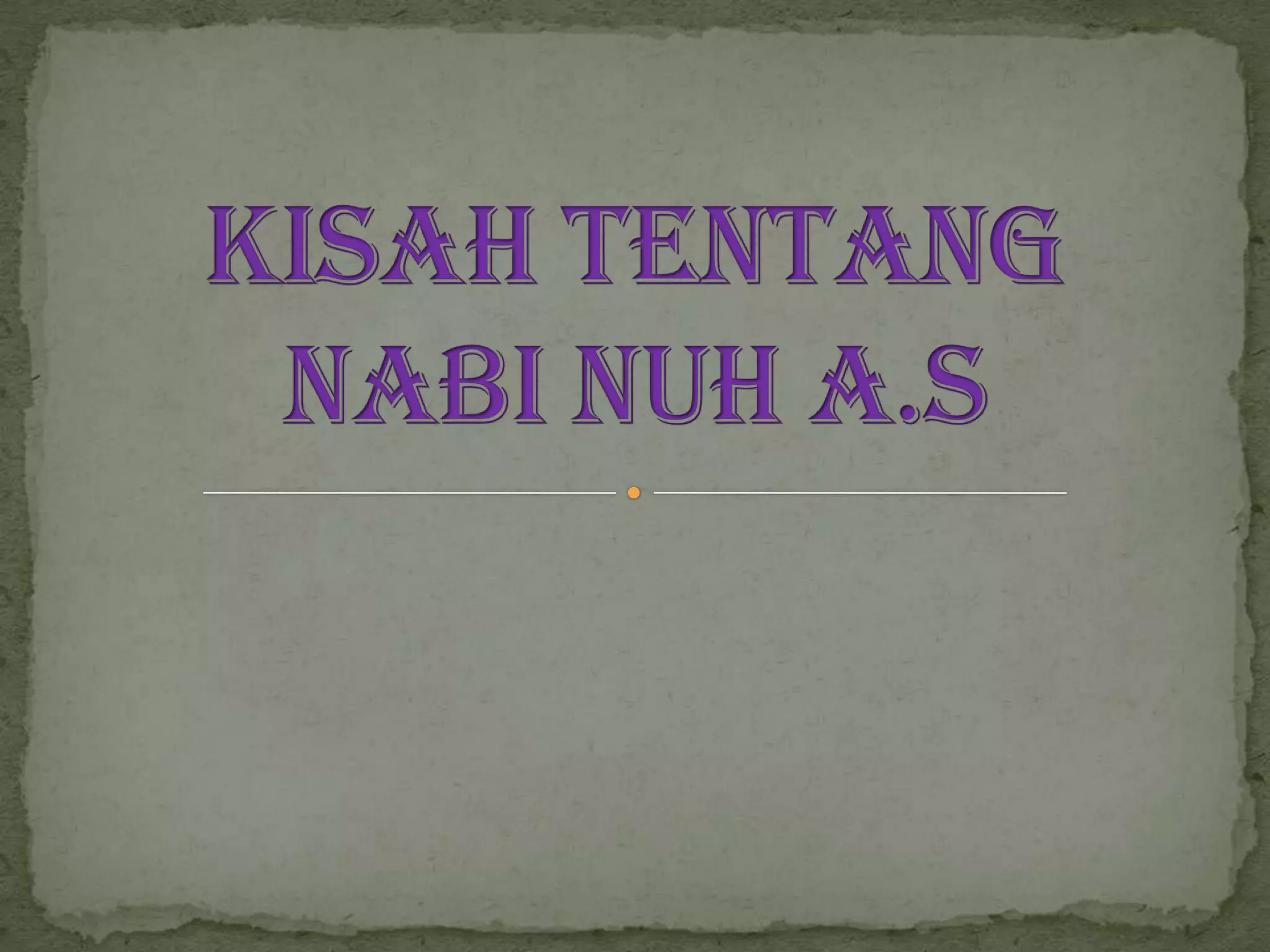 Kisah tentang nabi nuh | PPTX