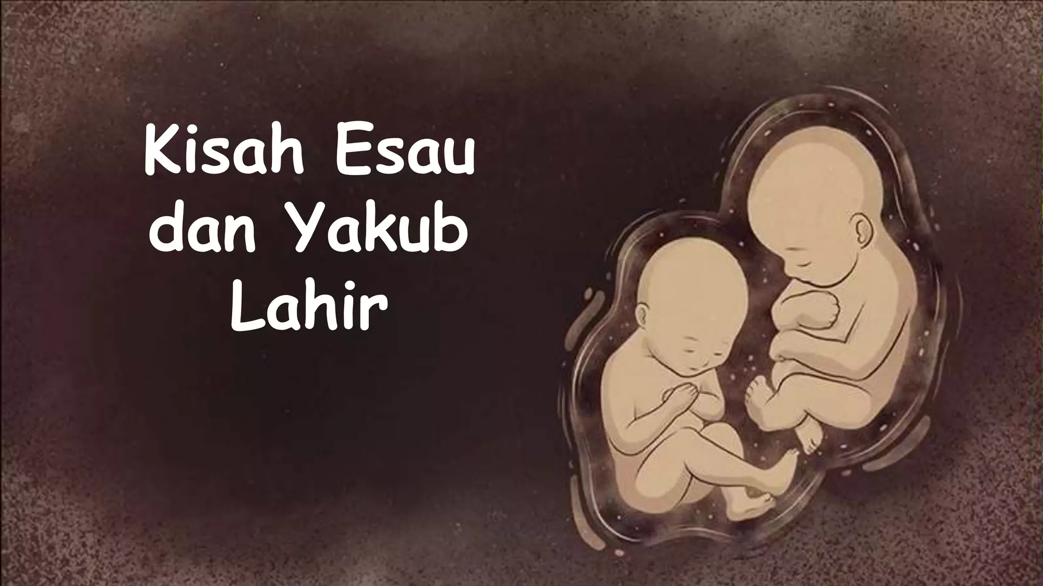 Kisah Yabub dan Esau Lahir.pptx