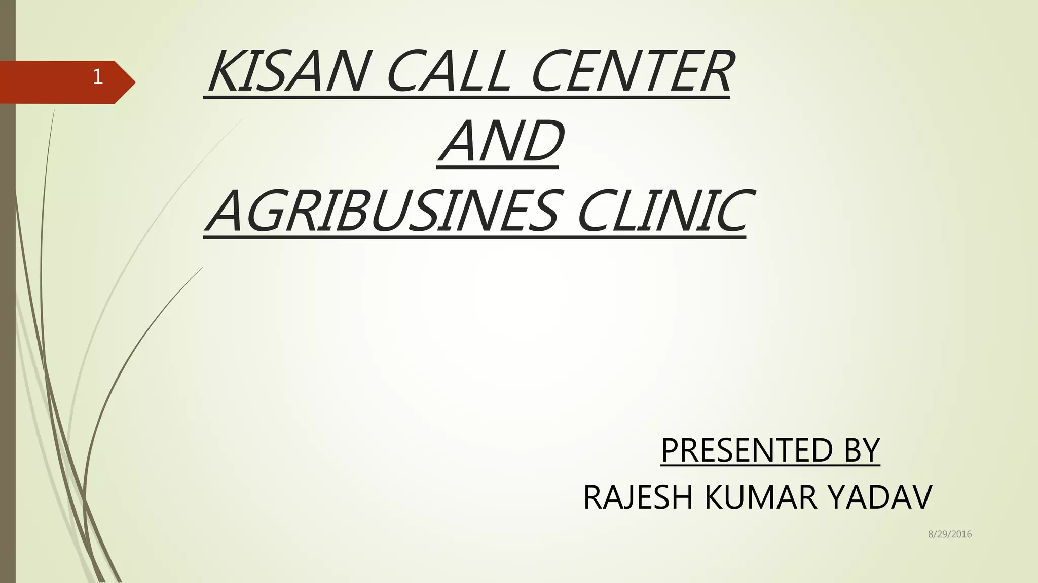 Kisan call center and agribusines clinic | PPTX