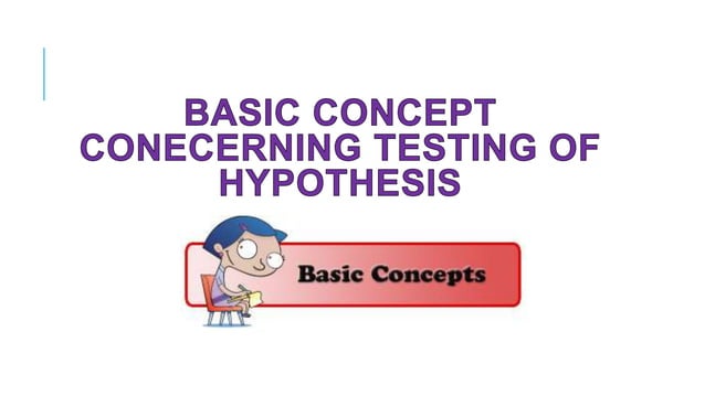 BASIC CONCEPTS REGARDING TESTING OF HYPOTHESIS.pptx