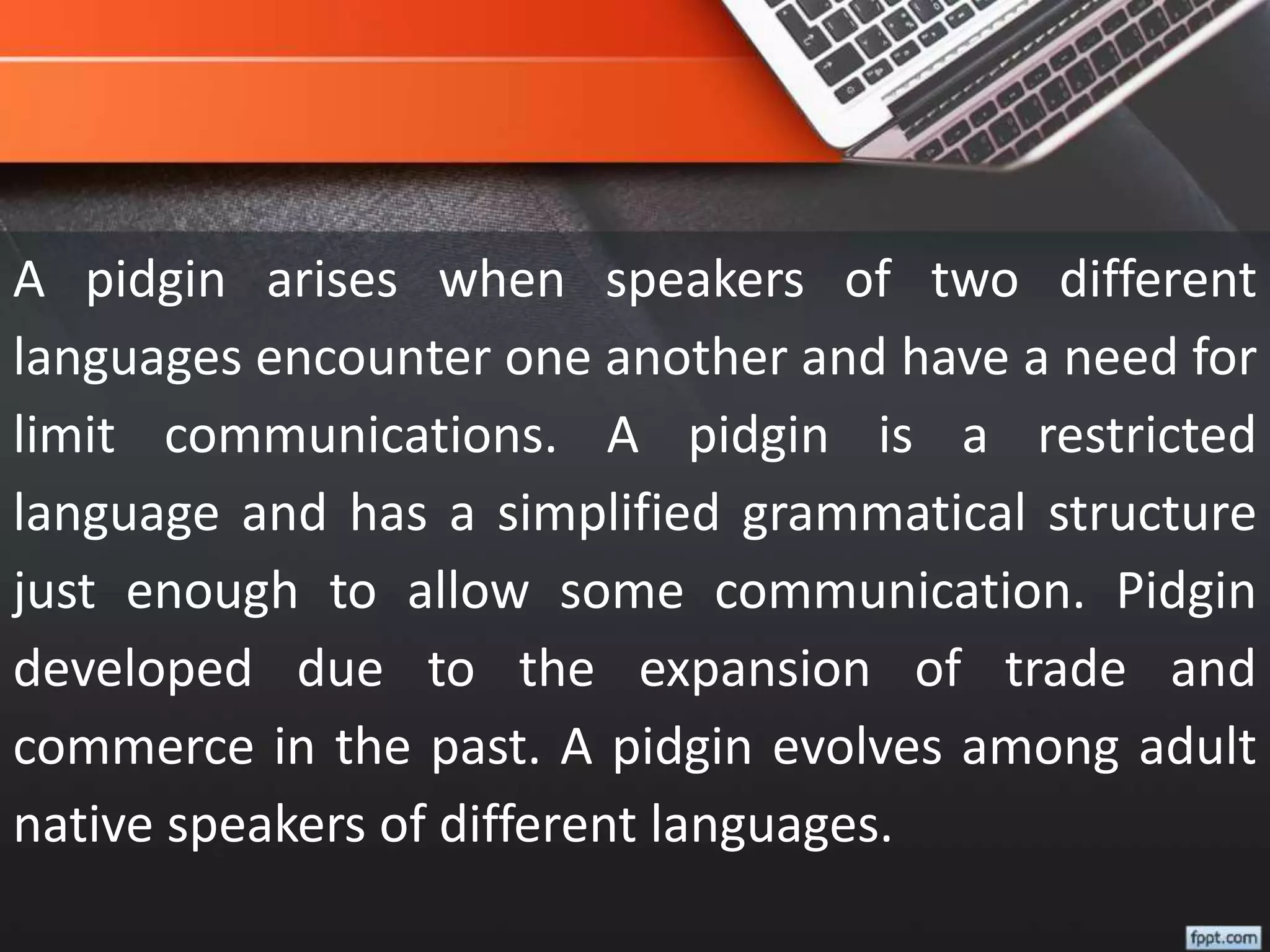 A Comparative Study Between Pidgin and Creole | PPTX