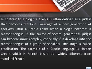 A Comparative Study Between Pidgin and Creole | PPTX