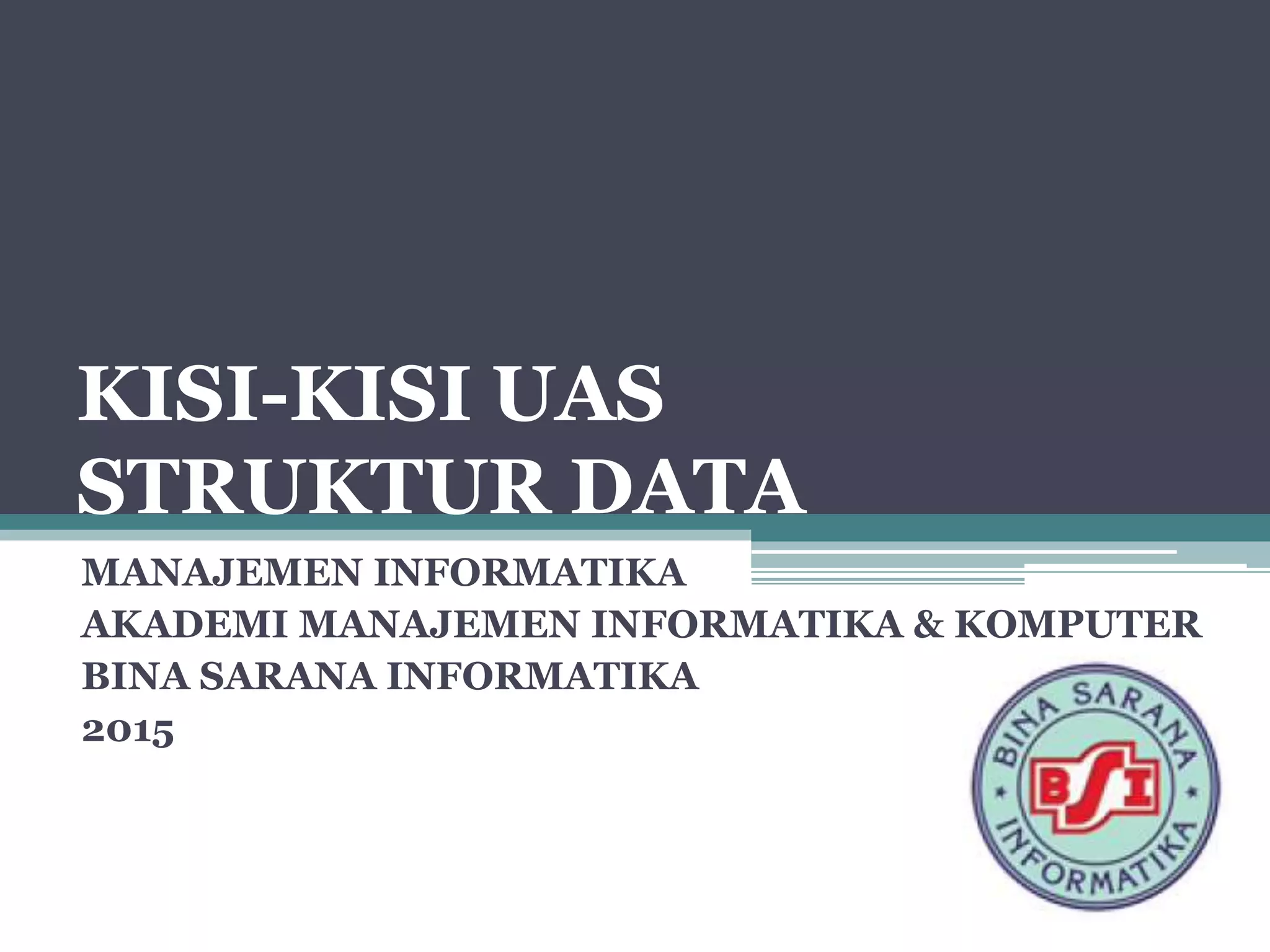 Kisi kisi uas struktur data | PPTX