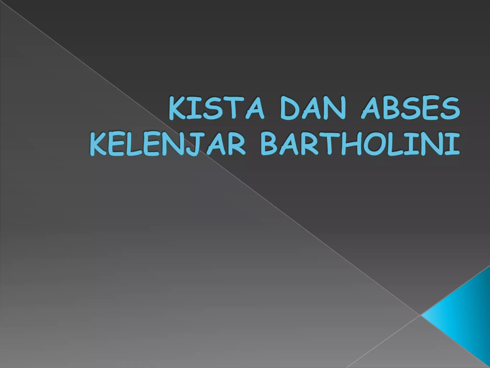 Kista dan abses kelenjar bartholini | PPTX