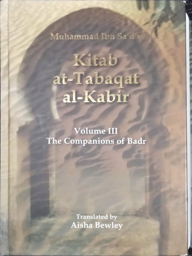 Kitab at tabaqat al-kabir volume 3 the companions of badr by abu ...
