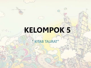 Kitab Taurat (PAI) - Kelompok 5 | PPTX