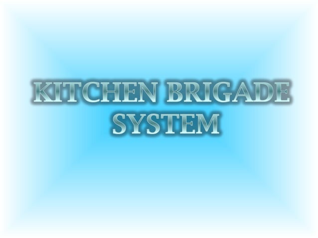 KITCHEN BRIGADE SYSTEM | PPT