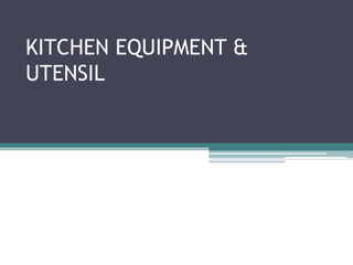 Kitchen equipment & utensil | PPT
