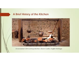 KITCHENS-A Brief History of the Kitchen The origins of the kitchen | PDF