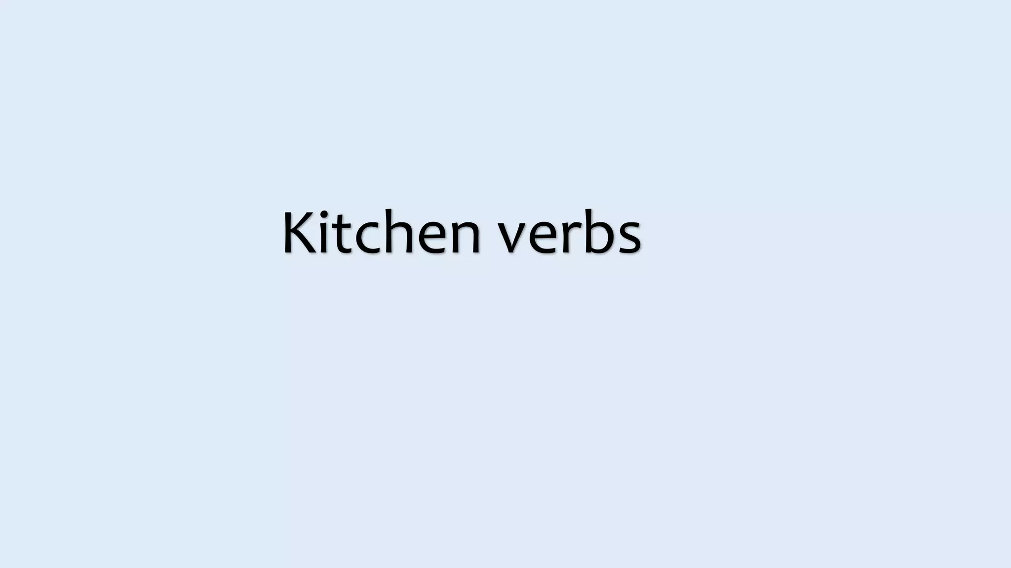 kitchen verbs.pptx