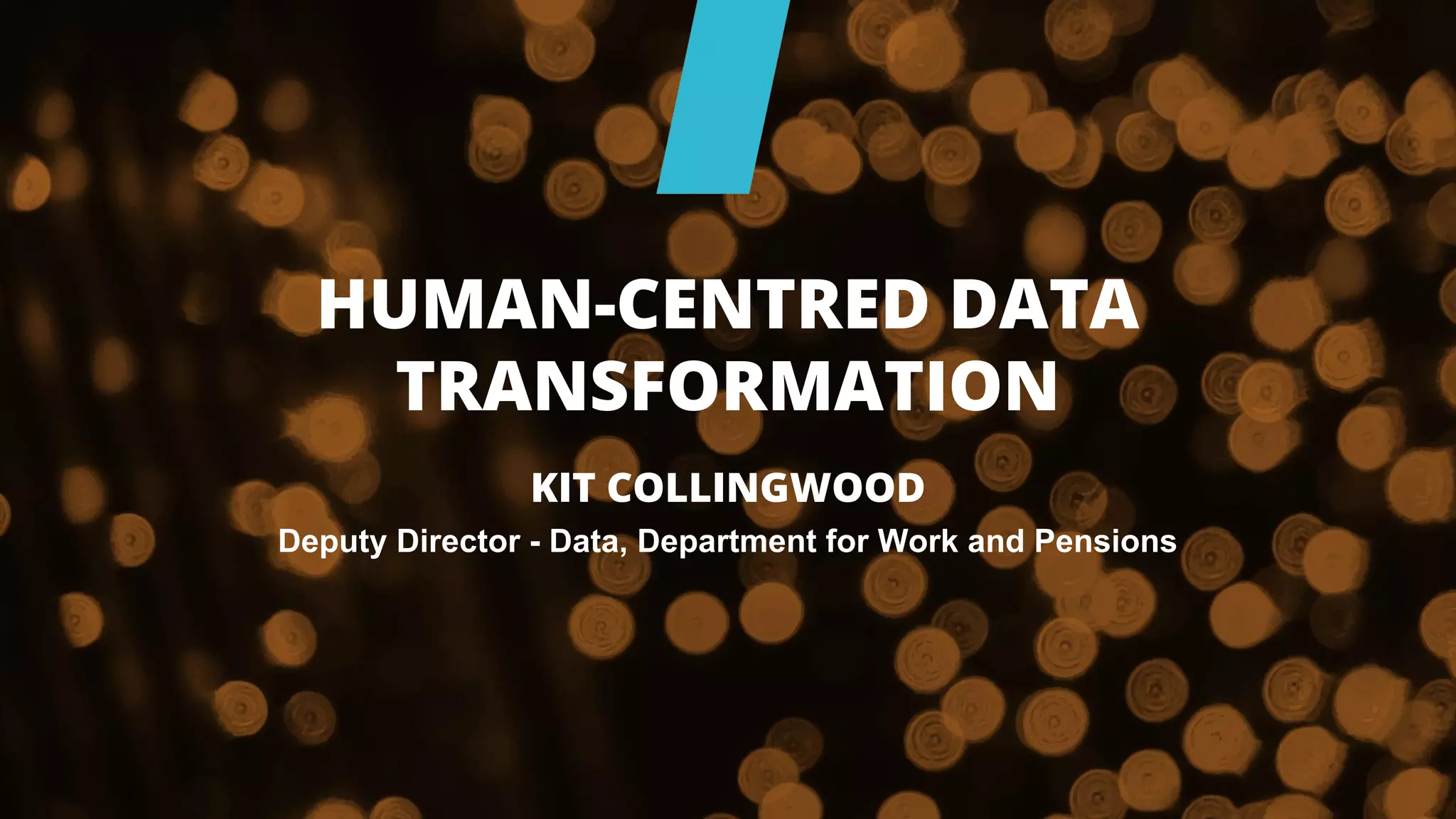 Kit Collingwood, Human Centred Data Transformation ThoughtWorks Live UK ...