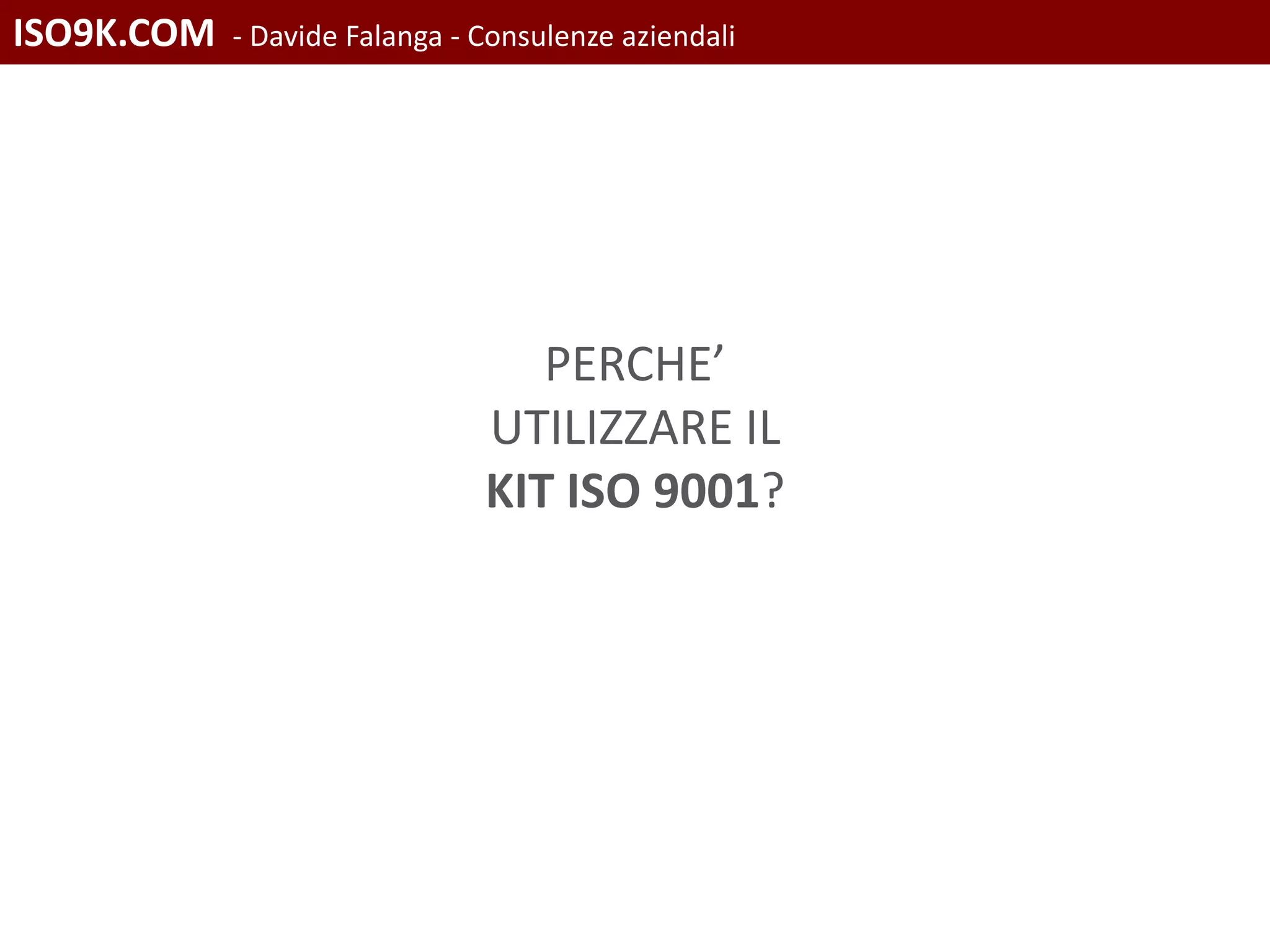 KIT ISO 9001 - Vantaggi e caratteristiche | PPTX