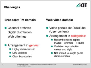 KIT at MediaEval 2012 – Content–based Genre Classification with Visual Cues | PPTX | Video ...