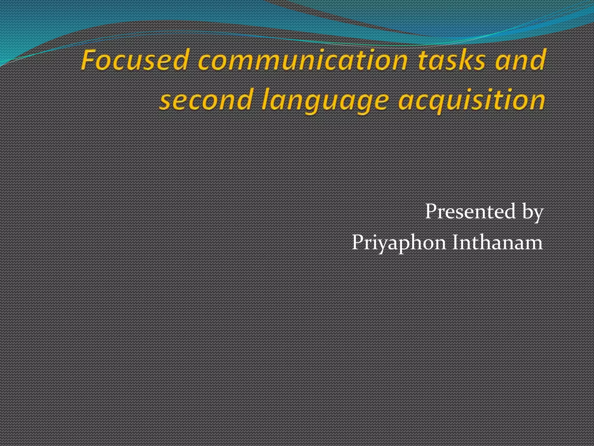 Focused communication tasks and second language acquisition | PPT