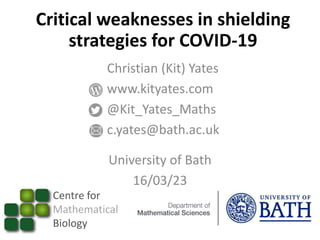 Dr Kit Yates - Critical weaknesses in shielding strategies for COVID-19 ...