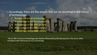 History of Archaeology - Overview - KamalsJournal | PPTX