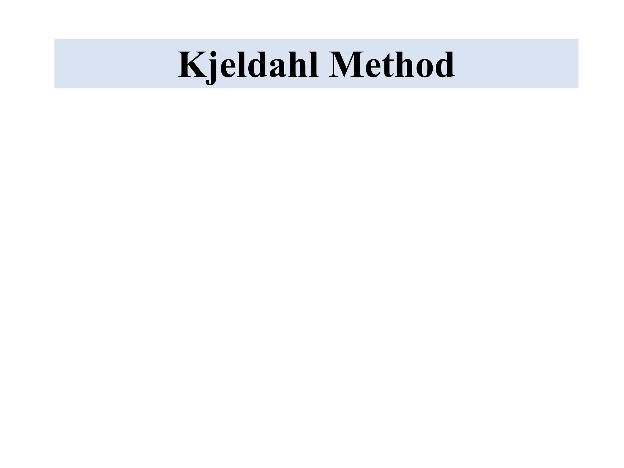 kjeldhal method to determine the nitrogen content in food | PPTX