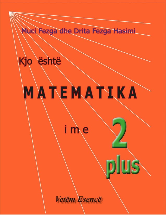 Kjo është Matematika_ime_2_Plus_vetëm_esencë | PDF