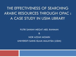 The Effectiveness Of Searching Arabic Resources Through OPAC : A Case ...