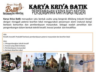 KARYA KRIYA BATIK TEKNIK ECOPRINT DENGAN PEWARNA ALAMI | PPTX