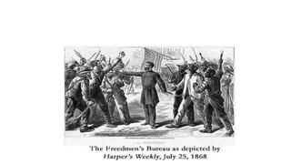 KKK and Freedmen's Bureau | PPTX