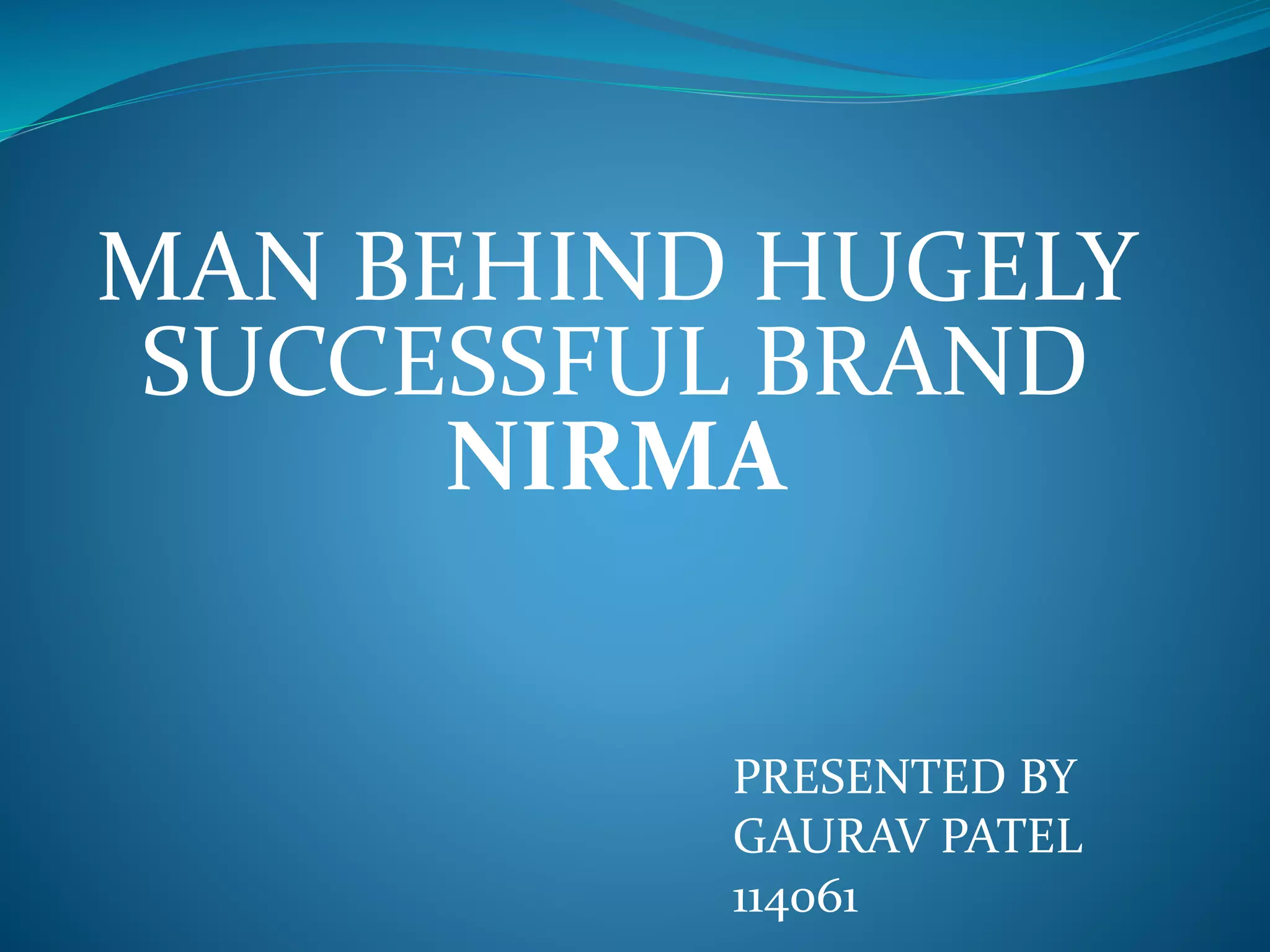 Karsanbhai Patel (Founder of NIRMA) | PPTX