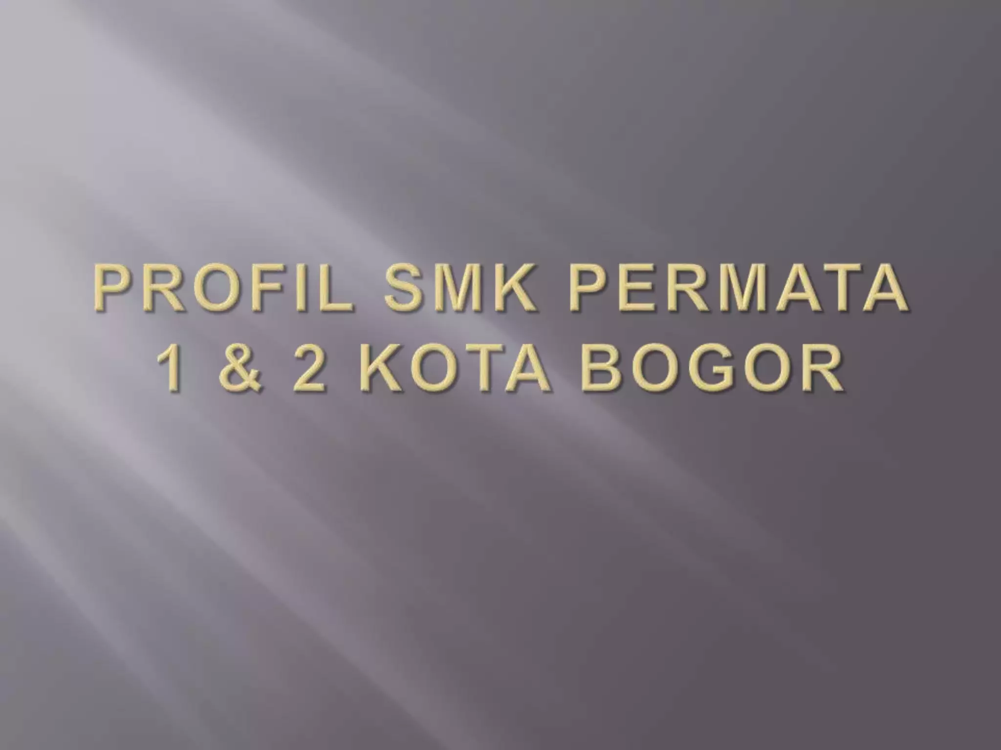 Profil Singkat Sekolah SMK Permata 1 dan 2 Kota Bogor | PPT