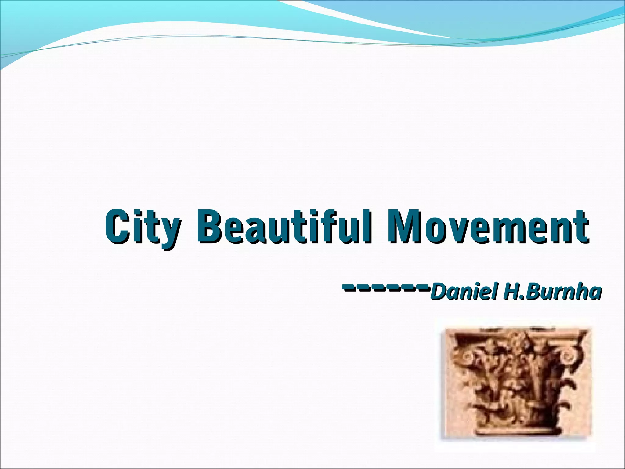 City beautiful movement | PPT