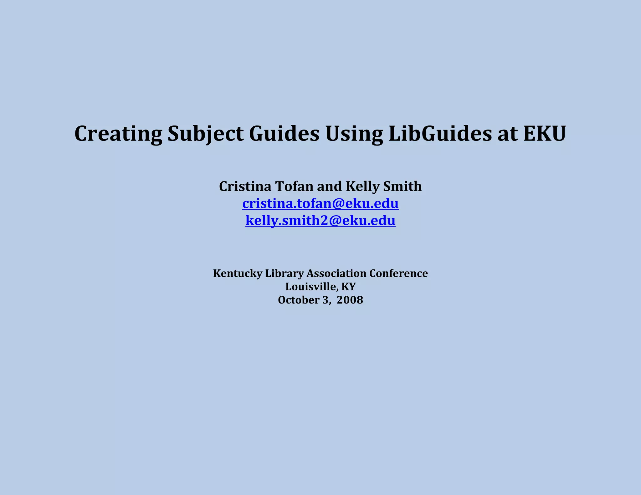 Creating Subject Guides Using LibGuides at EKU | PPT