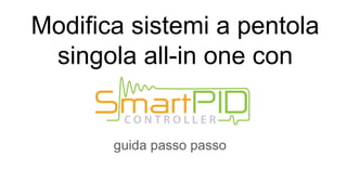 Aggiornamento mash tun Karstein con SmartPID | PPTX