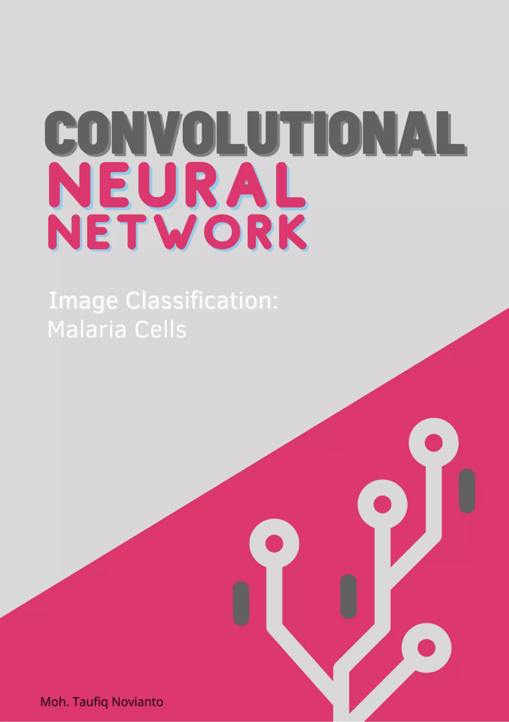 Convolutional Neural Network Malaria Cells oleh Moh. Taufiq Novianto | PDF