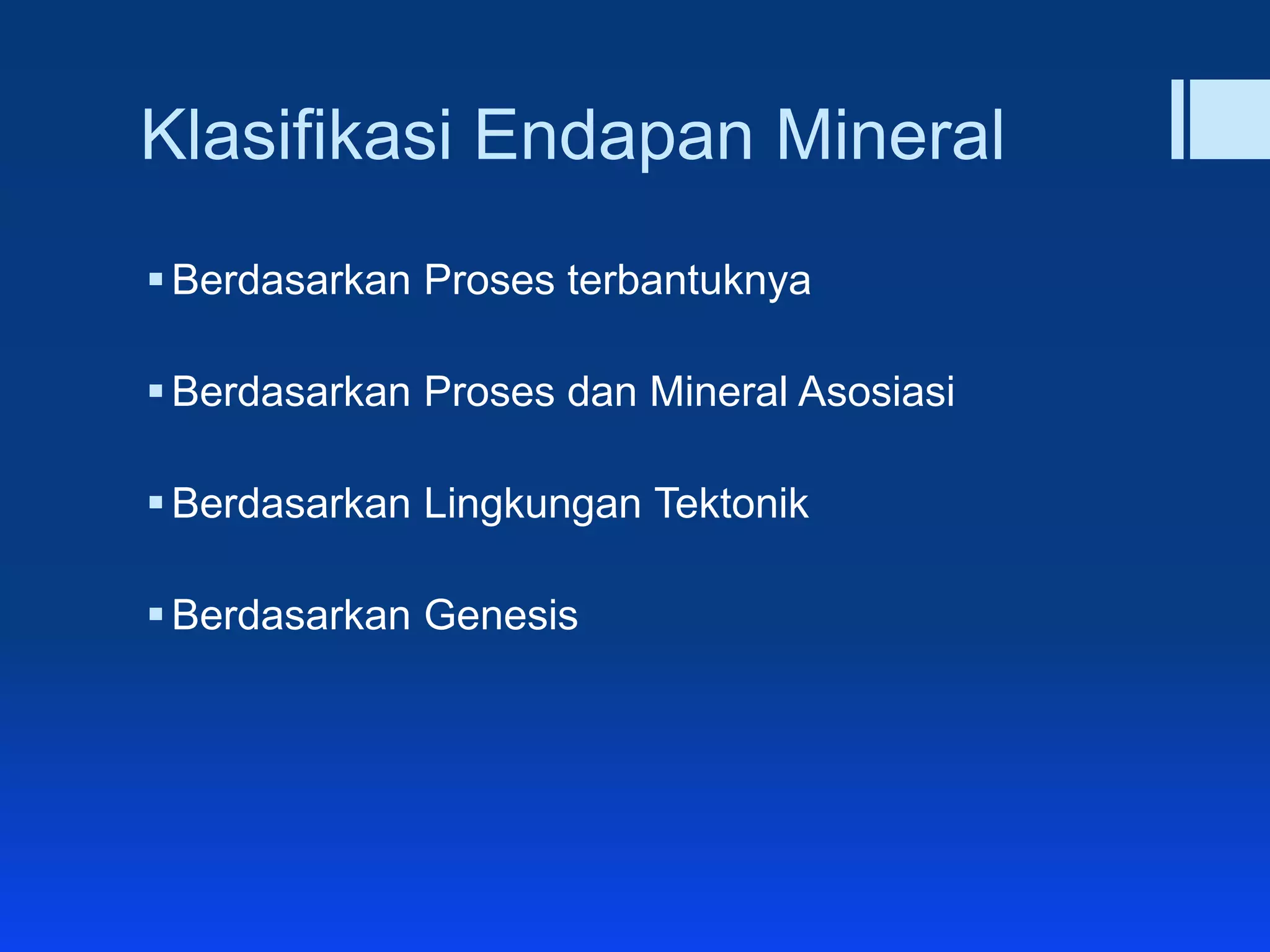 KLASIFIKASI ENDAPAN MINERAL.pptx