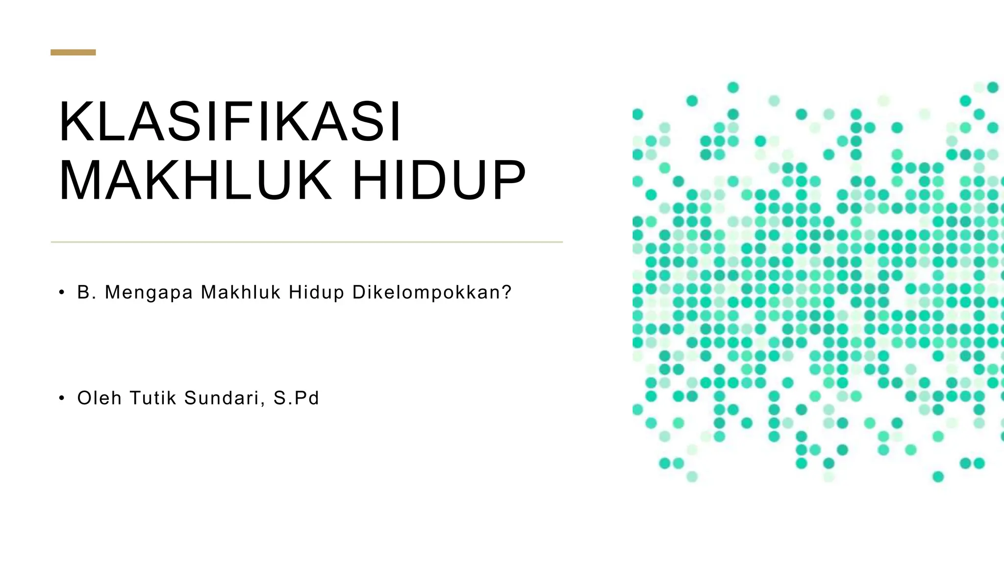 KLASIFIKASI MAKHLUK HIDUP KELAS 7 SEMS 2 | PPTX