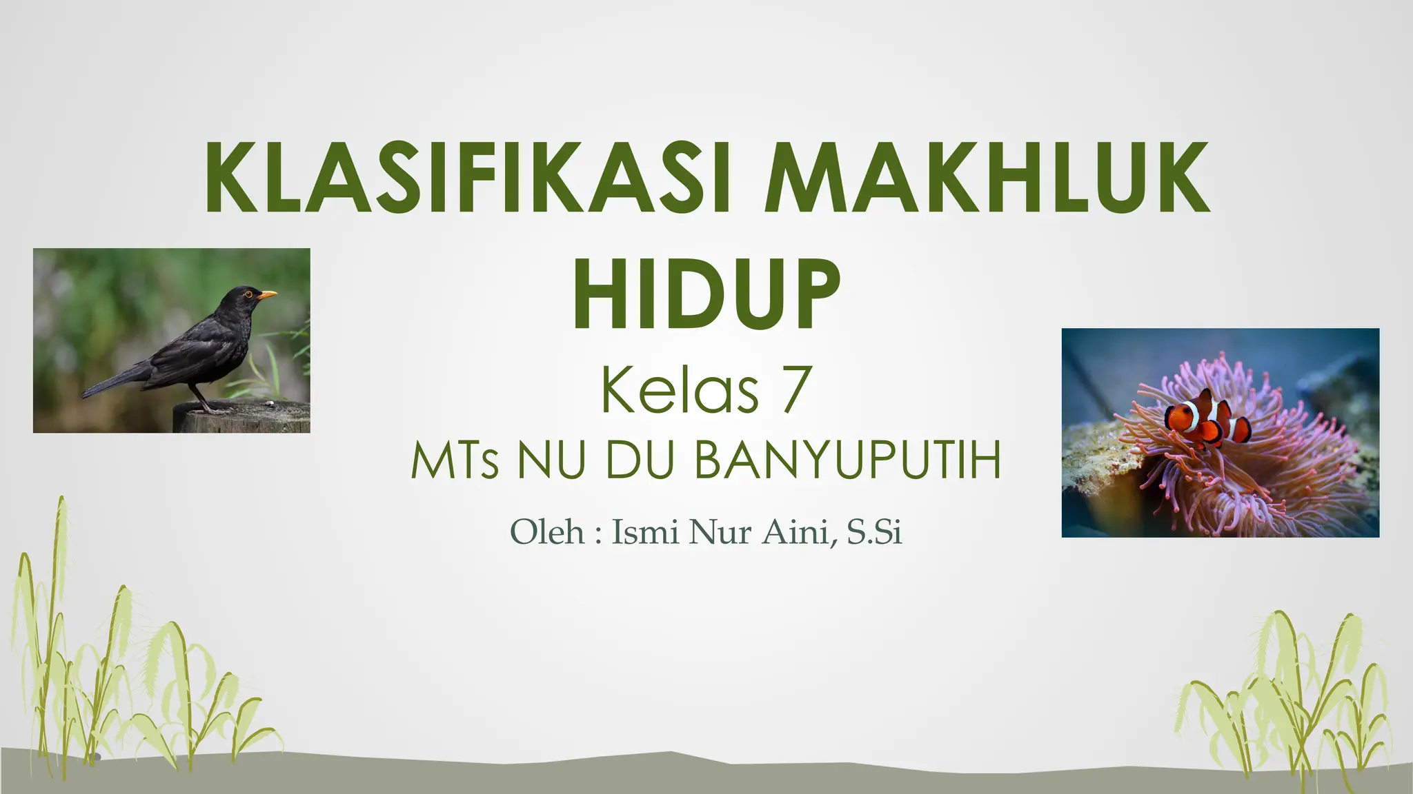 KLASIFIKASI MAKHLUK HIDUP DAN CIRI-CIRI MAKHLUK HIDUP.pptx