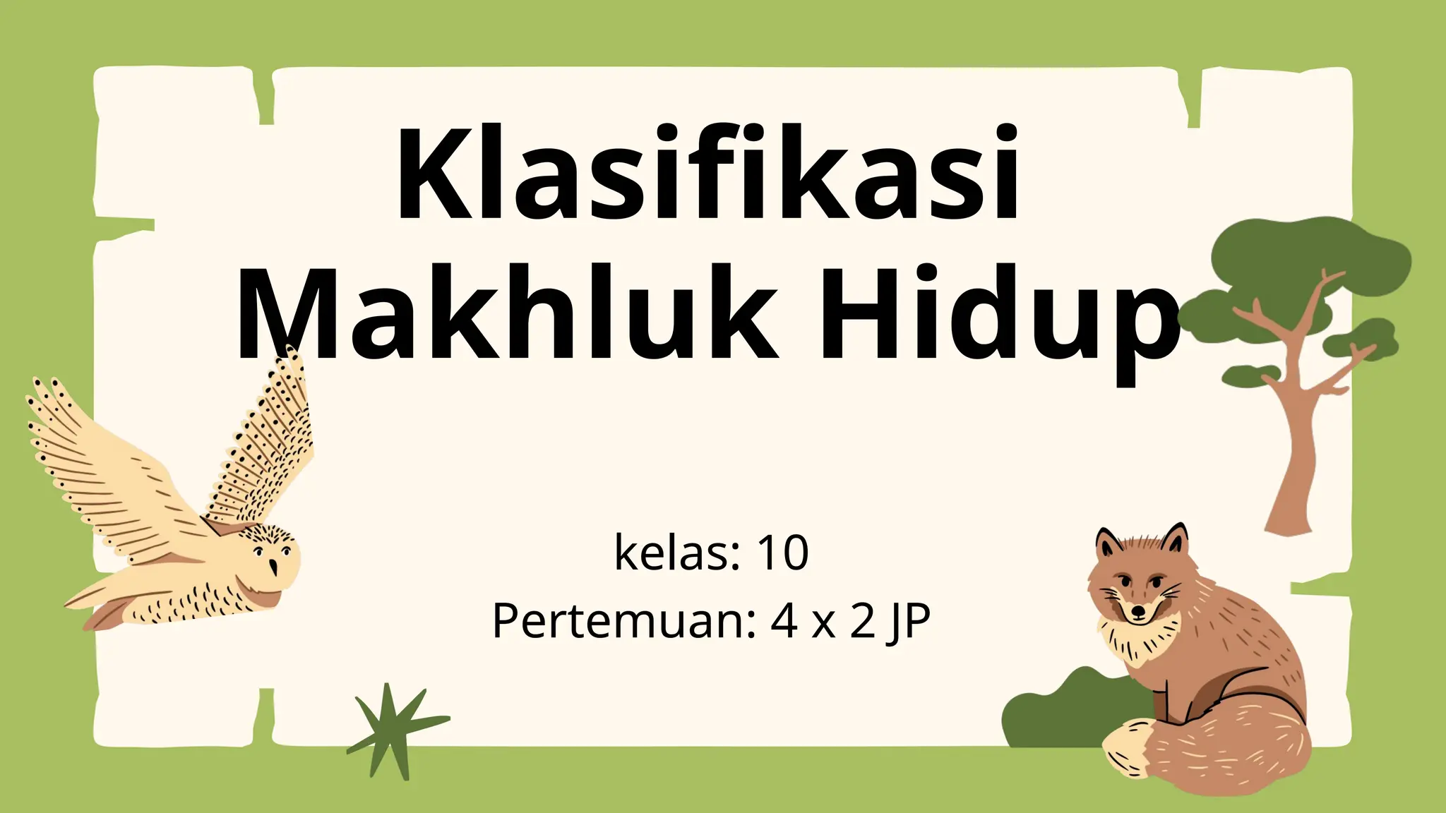Klasifikasi Makhluk Hidup untuk materi kelas 10.pptx